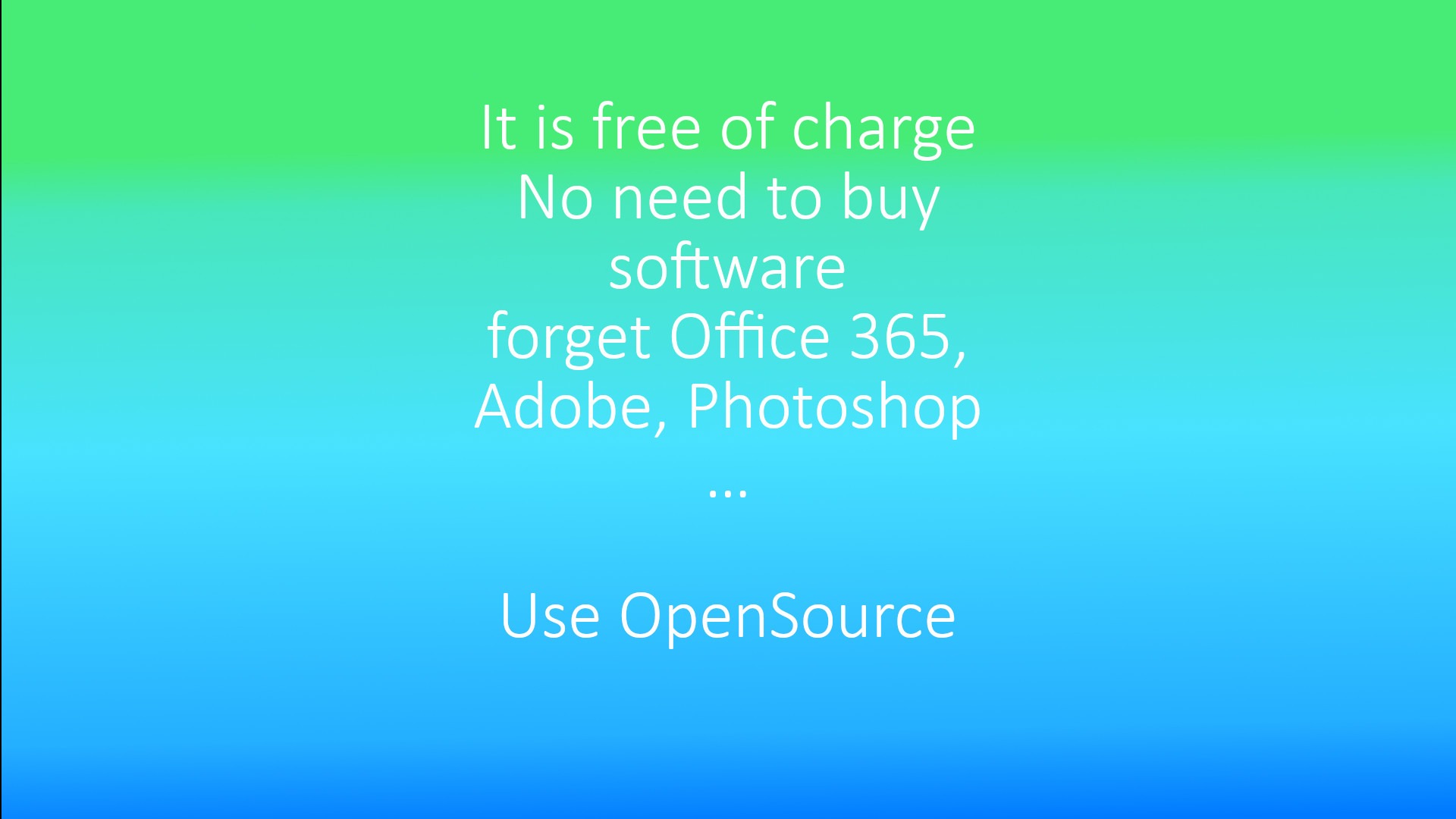 No need to pay for software